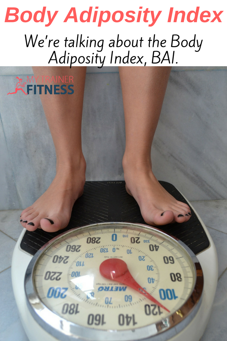 Body Adiposity Index - BAI is Better than BMI - My Trainer Fitness